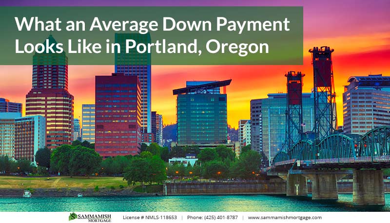 What an Average Down Payment Looks Like in Portland, Oregon in 2025