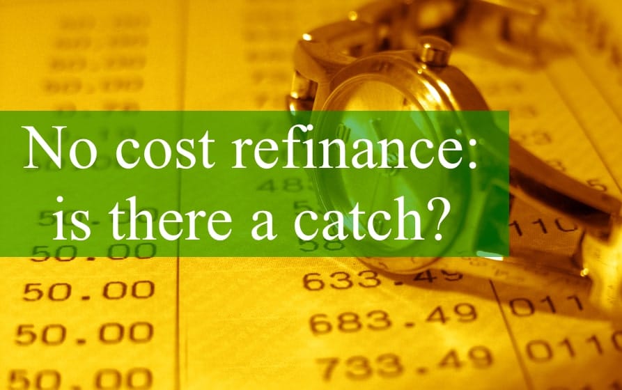No Cost Refinance in WA: Is There a Catch?