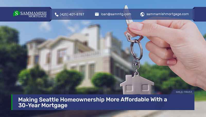 Seattle Homeownership More Affordable With a 30-Year Mortgage