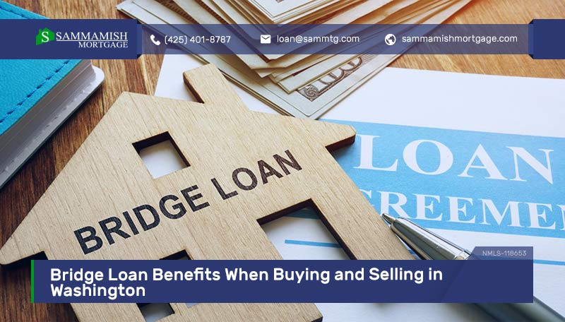 Bridge Loan Benefits When Buying and Selling in Washington