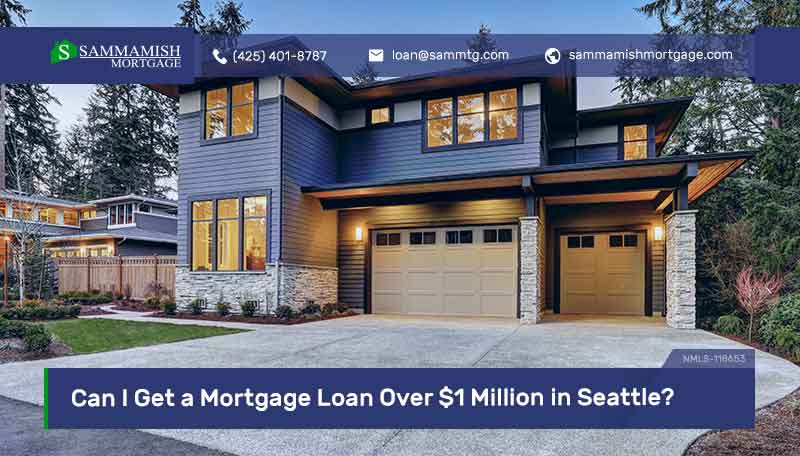 Can I Get a Mortgage Loan Over $1 Million in Seattle