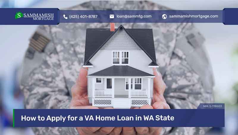 Applying for a VA Home Loan in WA State: A Step-by-Step Guide